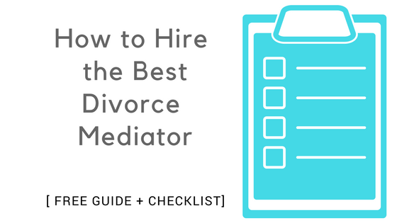How to Hire the Best Divorce Mediator [Guide + Checklist]